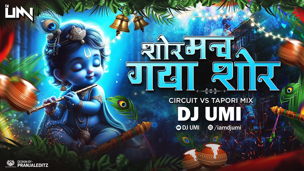 Shor Mach Gaya Shor (Circuit x Tapori Mix) DJ Umi | Dahi Handi Songs ...