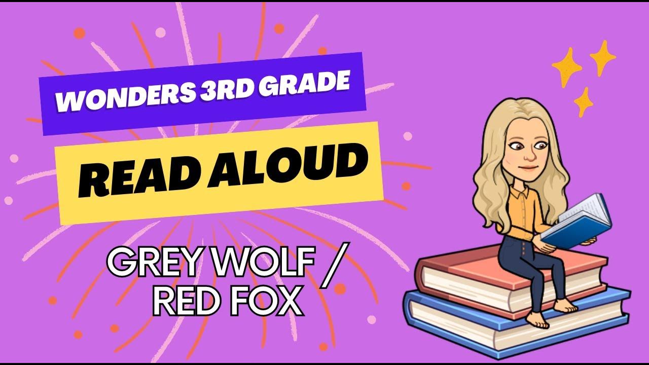 Gray wolf! Red fox! -- Wonders 3rd grade -- Read aloud - YouTube
