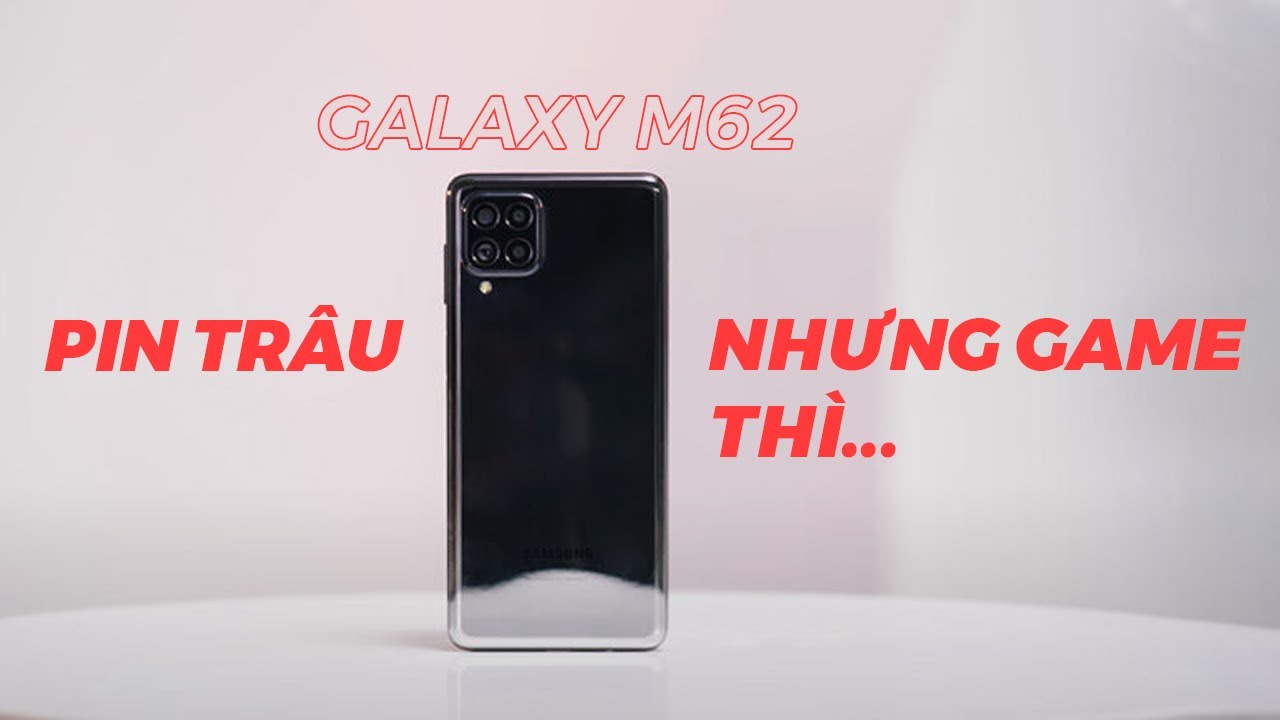TEST LIÊN QUÂN TRÊN GALAXY M62: PIN NHƯ “OMEN” - NHƯNG NHƯỢC ĐIỂM CHÍ ...