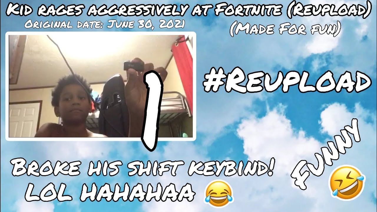 Kid rages aggressively at fortnite (Reupload) - YouTube