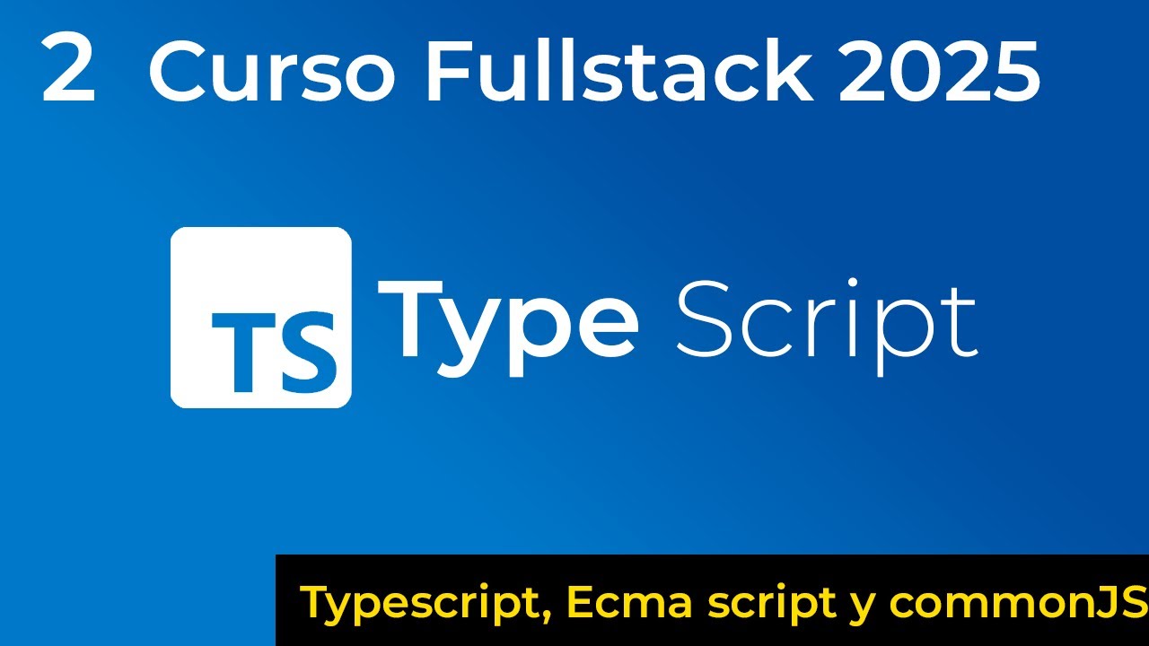 2. Curso Backend con TypeScript - Typescript, Ecma script y commonJS - YouTube