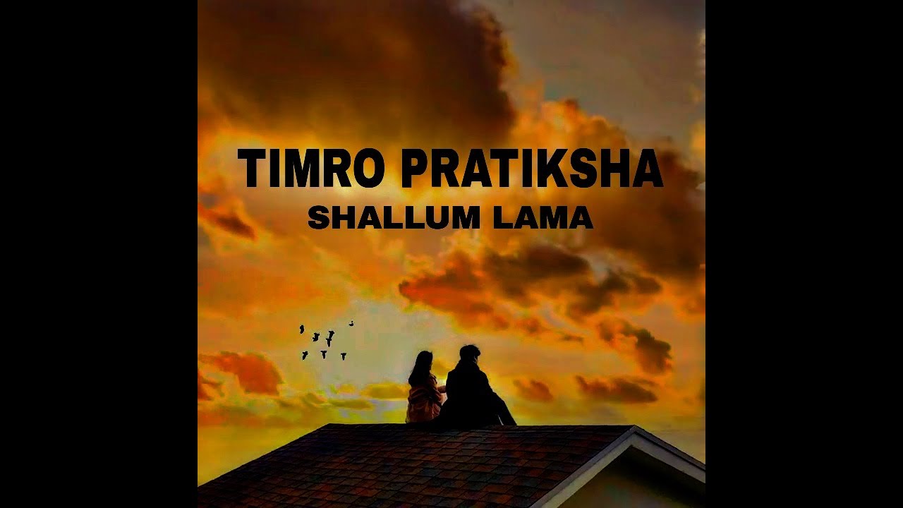 Timro Pratiksha - SHALLUM LAMA - YouTube