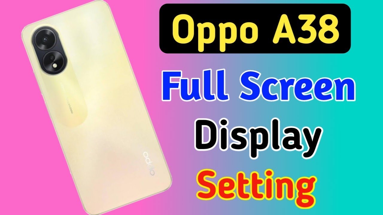 oppo a38 full screen gesture setting/oppo a38 full screen display ...