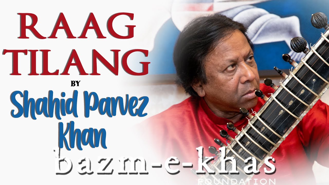 Raag Tilang | Shahid Parvez Khan | Hindustani classical | Lockdown ...