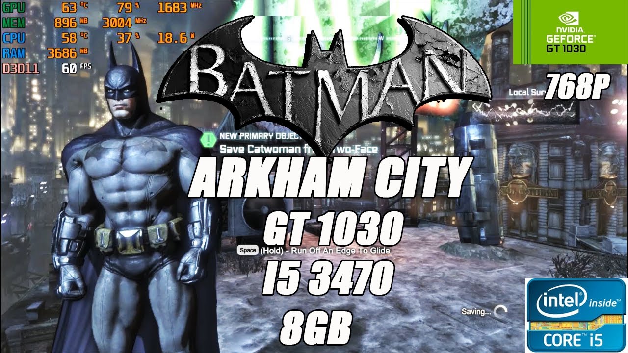 BATMAN ARKHAM CITY GT 1030 I5 3470 8GB RAM - YouTube