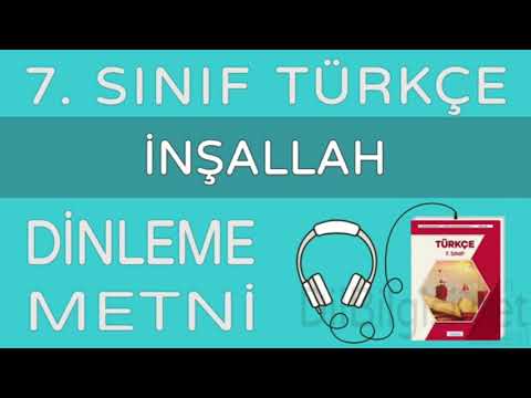 7. Sınıf türkçe İnşallah dinleme metni (Özgün yayınları)