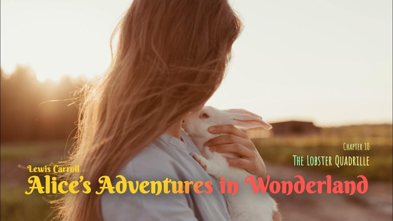Alice’s Adventures in Wonderland - 10 The Lobster Quadrille - YouTube