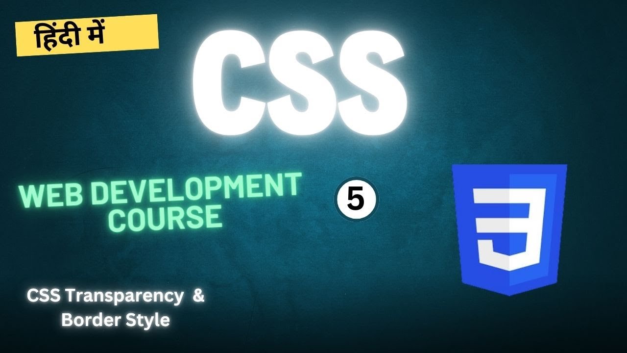 CSS class 5 Transparency & Border style web development Course # ...