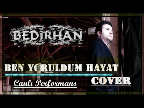 Bedirhan - Ben Yoruldum Hayat canlı Performans 2018