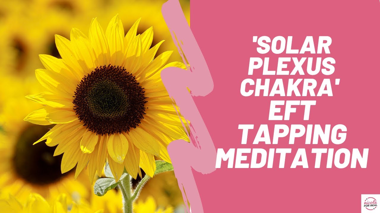 Solar Plexus Chakra Healing EFT Tapping Meditation - YouTube