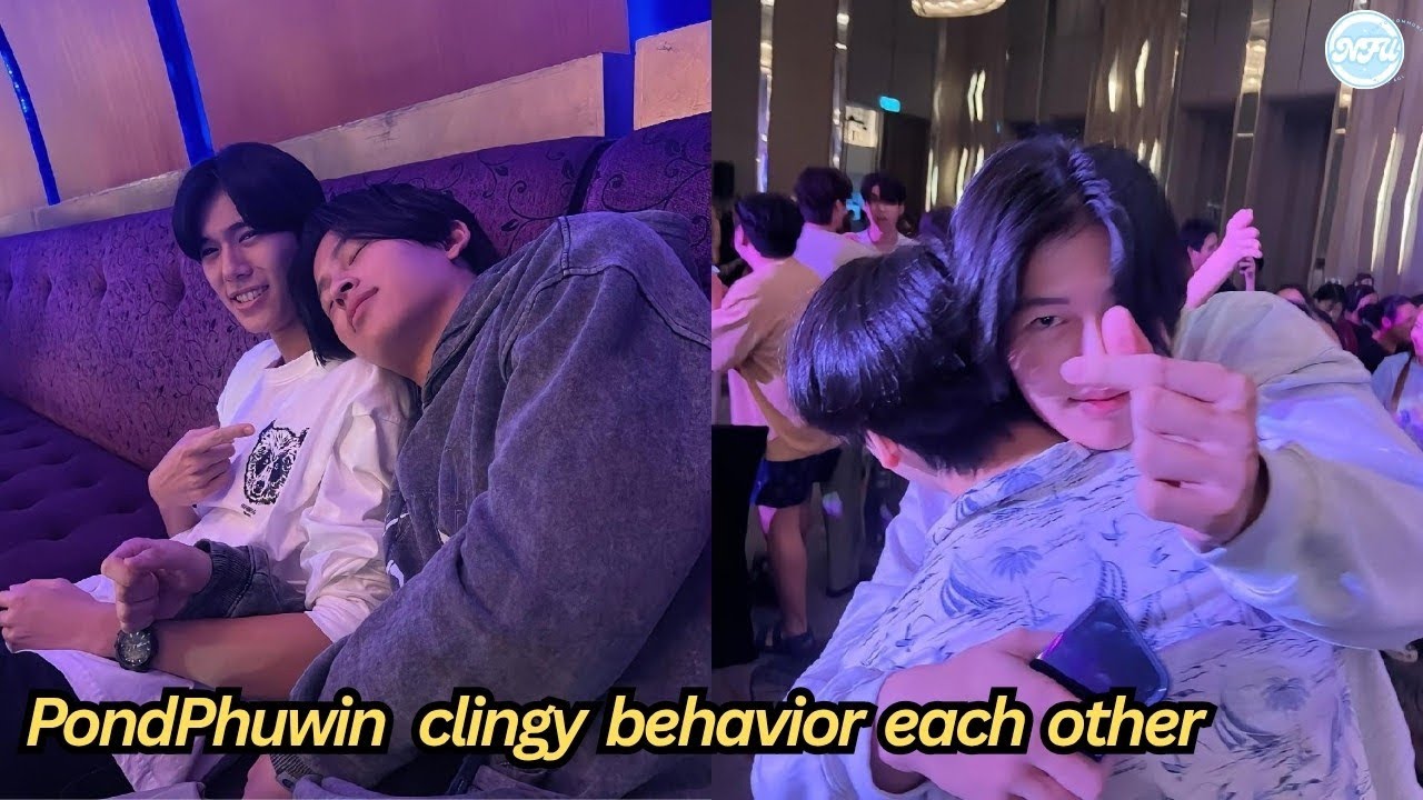 PONDPHUWIN || PondPhuwin clingy behavior each other 🙈 - YouTube