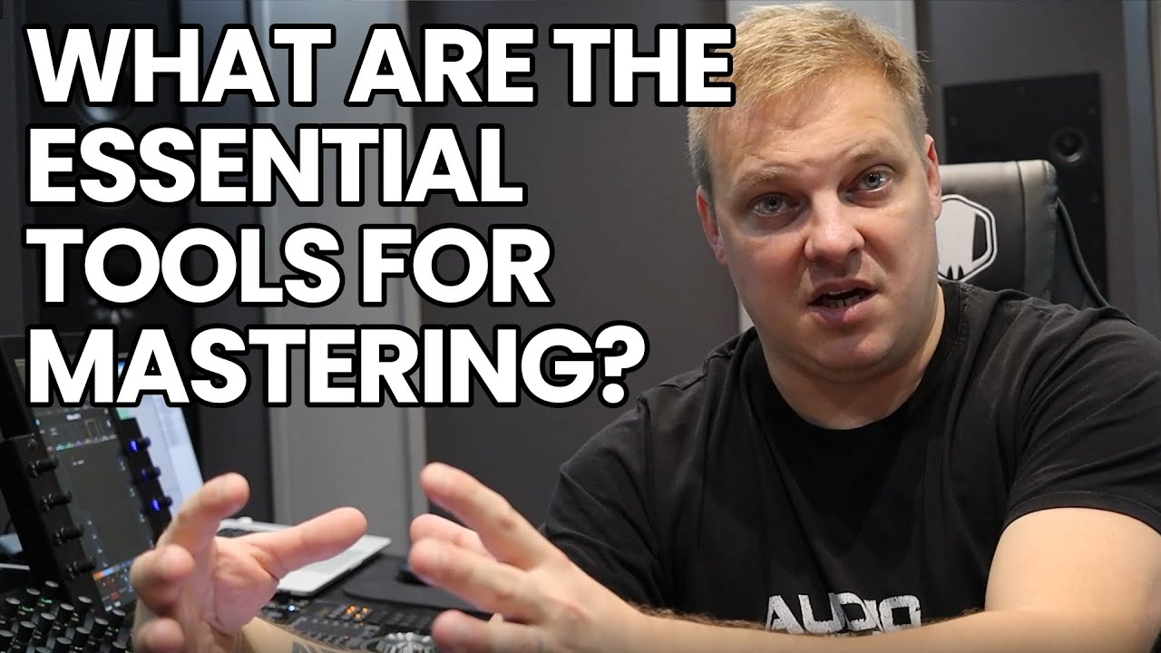 What Are The Essential Tools For Mastering? - YouTube