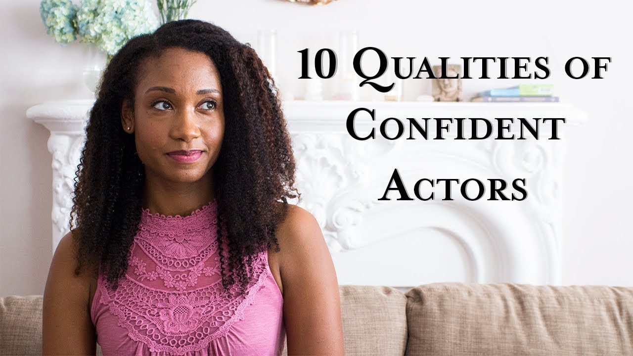 10 Qualities of Confident Actors | Acting Resource Guru - YouTube