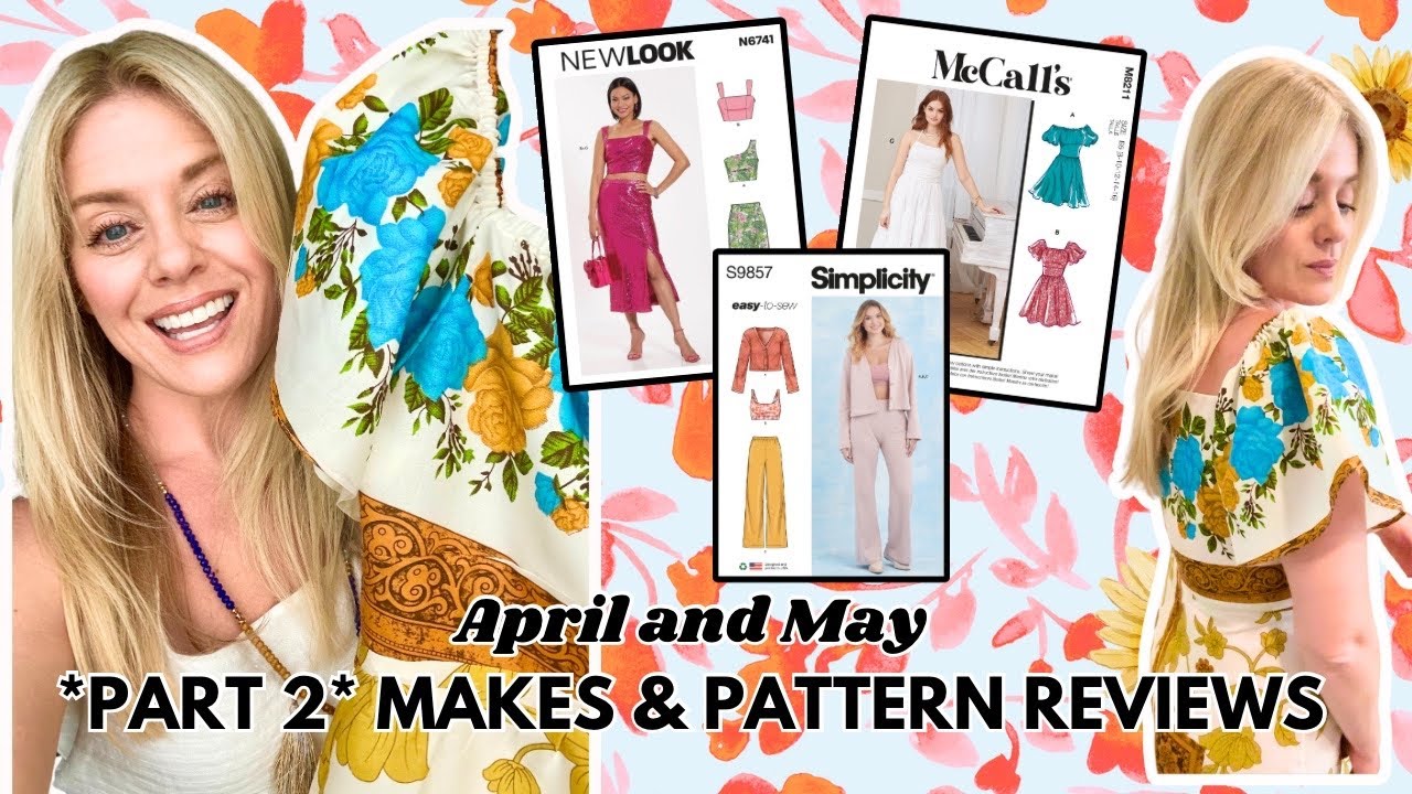 Summer Sewing Makes [Part 2]! 🌷 New Look 6678, Simplicity 9857, McCall ...