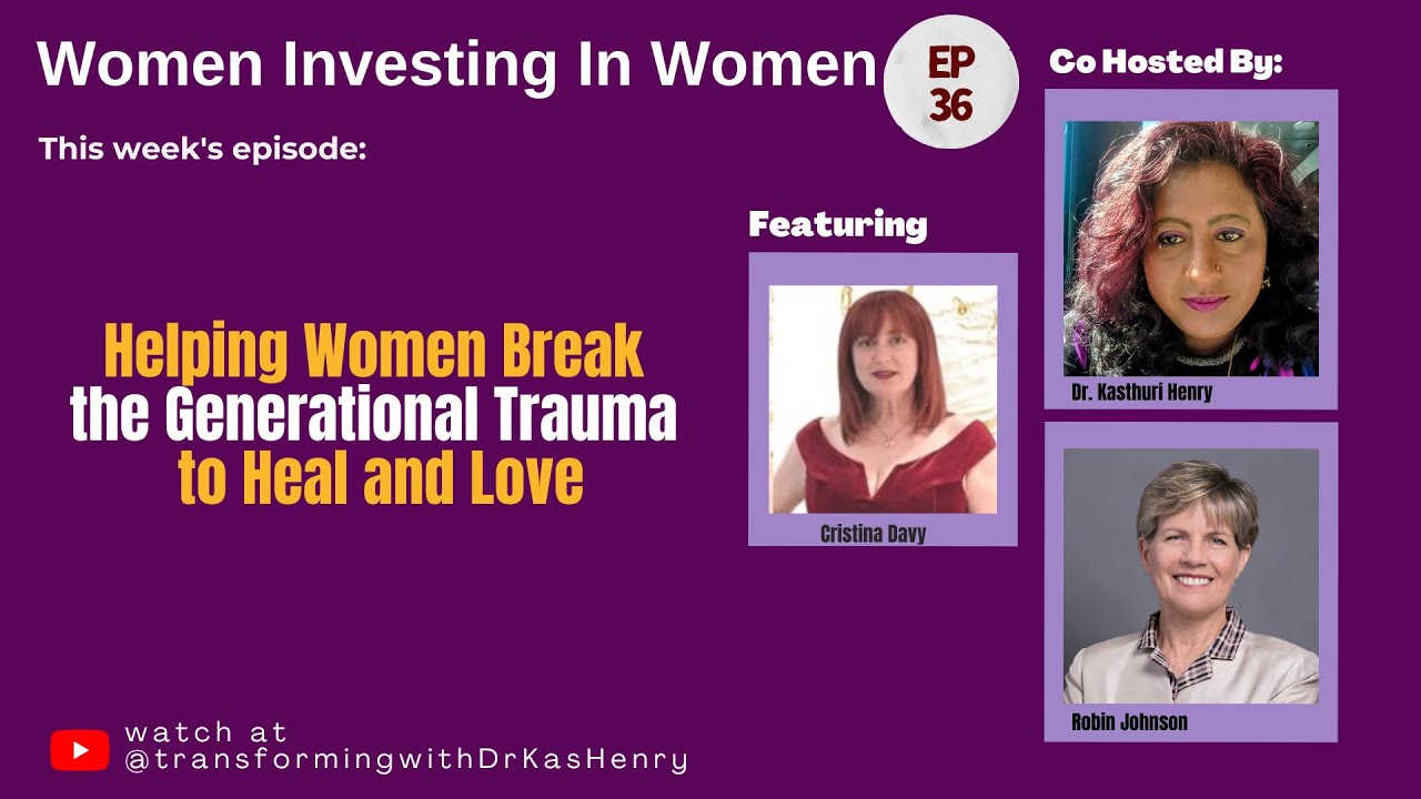 Episode #36: Helping Women Break the Generational Trauma to Heal and ...