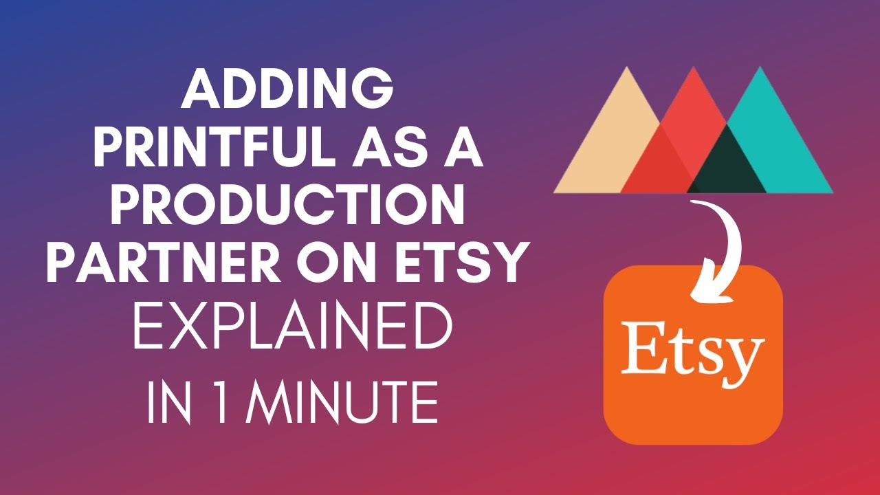 How To Add Printful As A Production Partner On Etsy? (2024) - YouTube