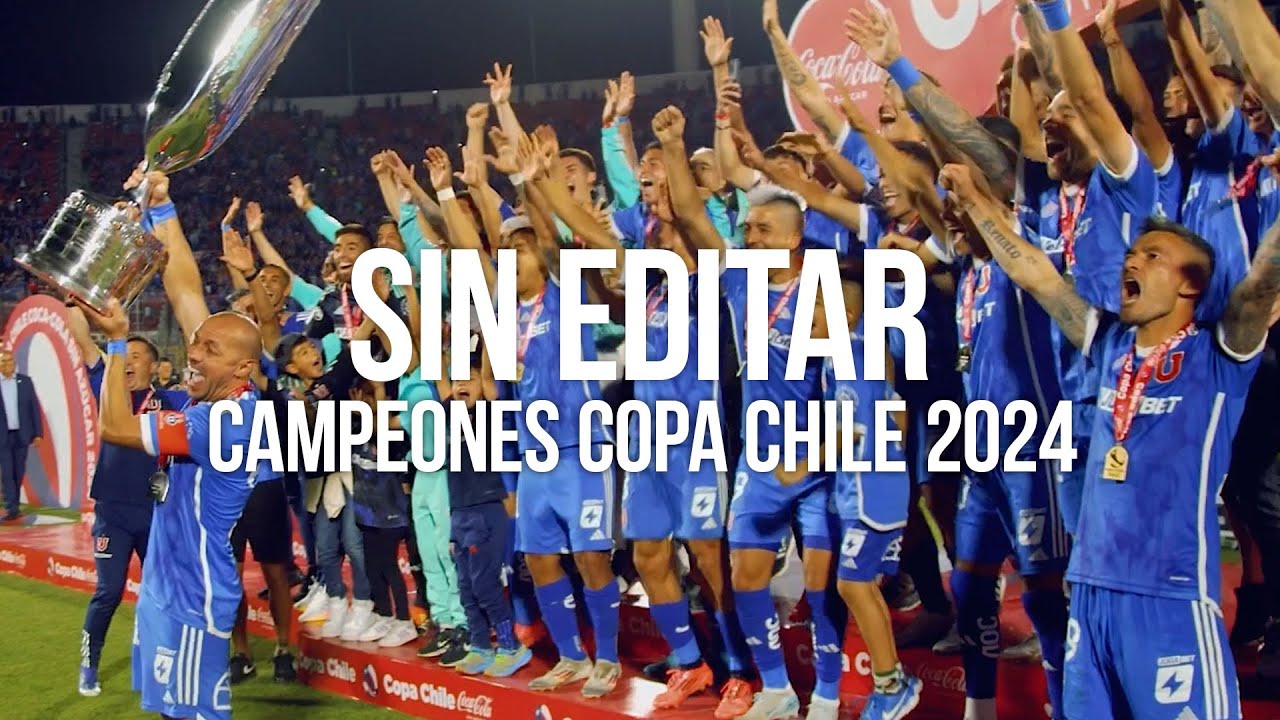 SIN EDITAR: CAMPEONES COPA CHILE 2024 - Club Universidad de Chile - YouTube