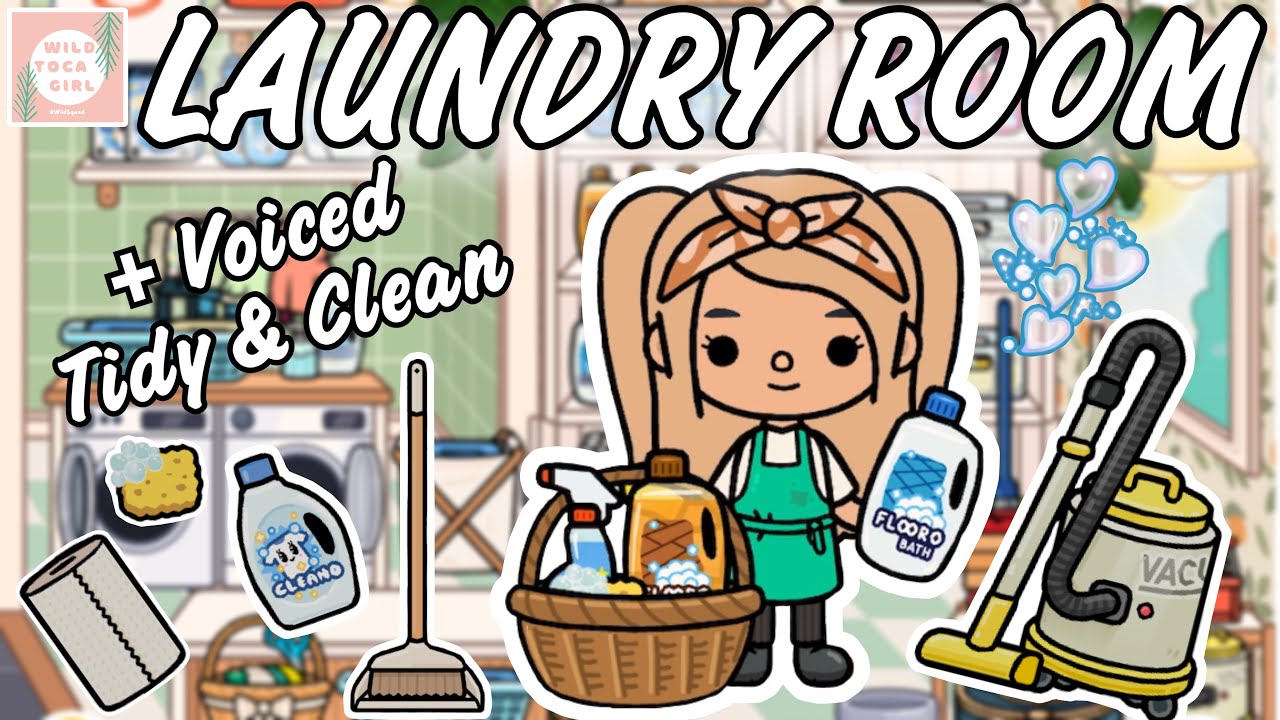 LAUNDRY ROOM 🧺 + VOICED TIDY & CLEAN 🧼 🧹 TOCA LIFE WORLD 🌎 - YouTube