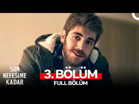 Son Nefesime Kadar 3. Bölüm