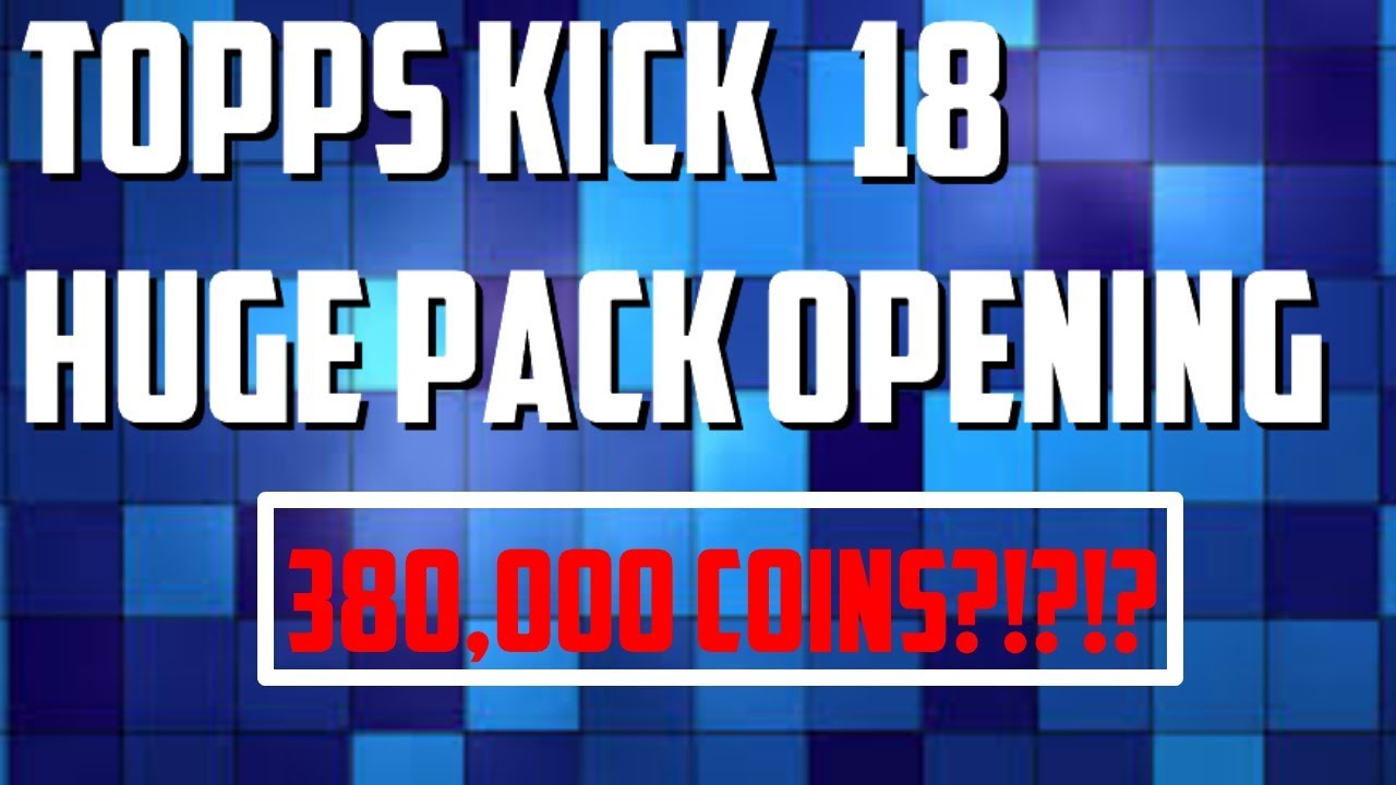 Topps Kick 18 380,000 Coins Pack Opening!! - YouTube