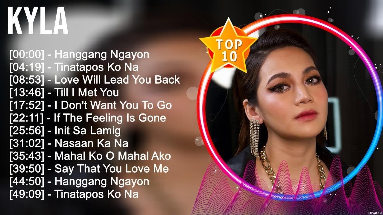Kyla Greatest Hits ~ Best Songs Tagalog Love Songs 80's 90's Nonstop ...