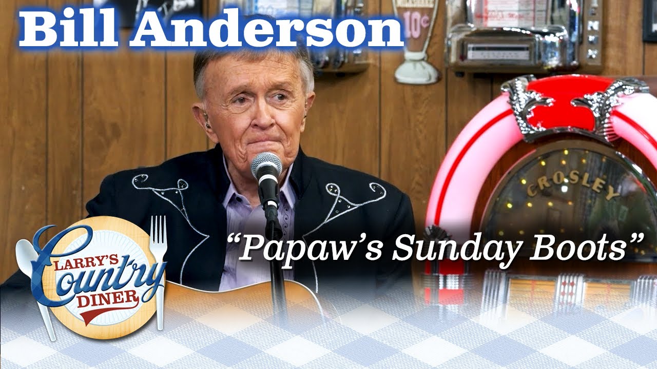 Whisperin' BILL ANDERSON sings PAPAW'S SUNDAY BOOTS on LARRY'S COUNTRY ...