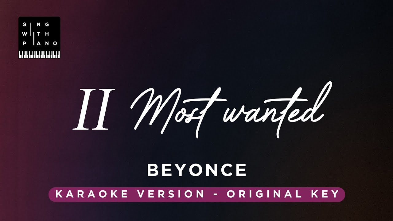 II MOST WANTED - Beyonce, Miley Cyrus (Original Key Karaoke) - Piano ...