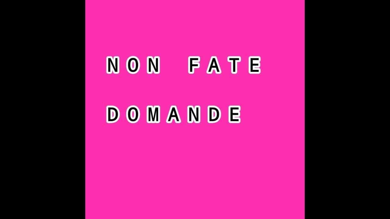 NON FATE DOMANDE - YouTube