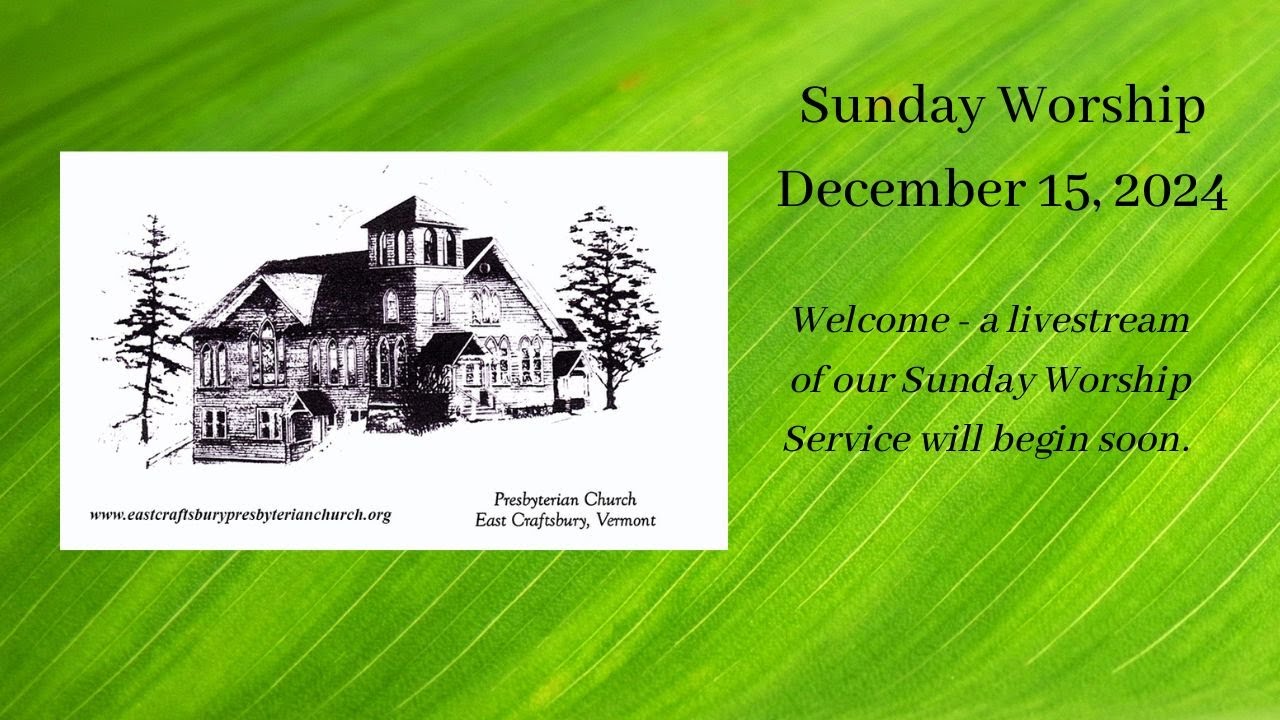 East Craftsbury Presbyterian Church - Sunday Worship Service, December 15, 2024 - YouTube