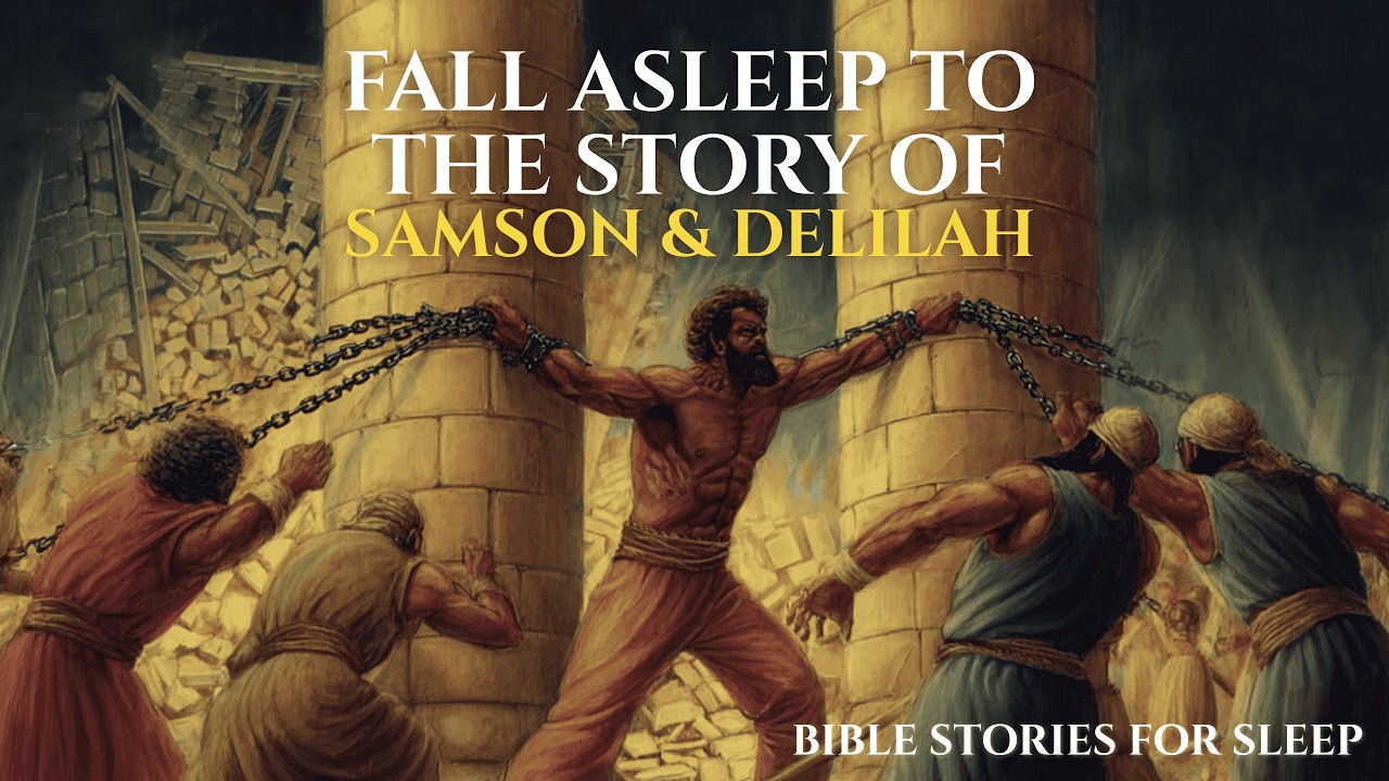 The Story of Samson & Delilah | Bible Stories For Sleep - YouTube