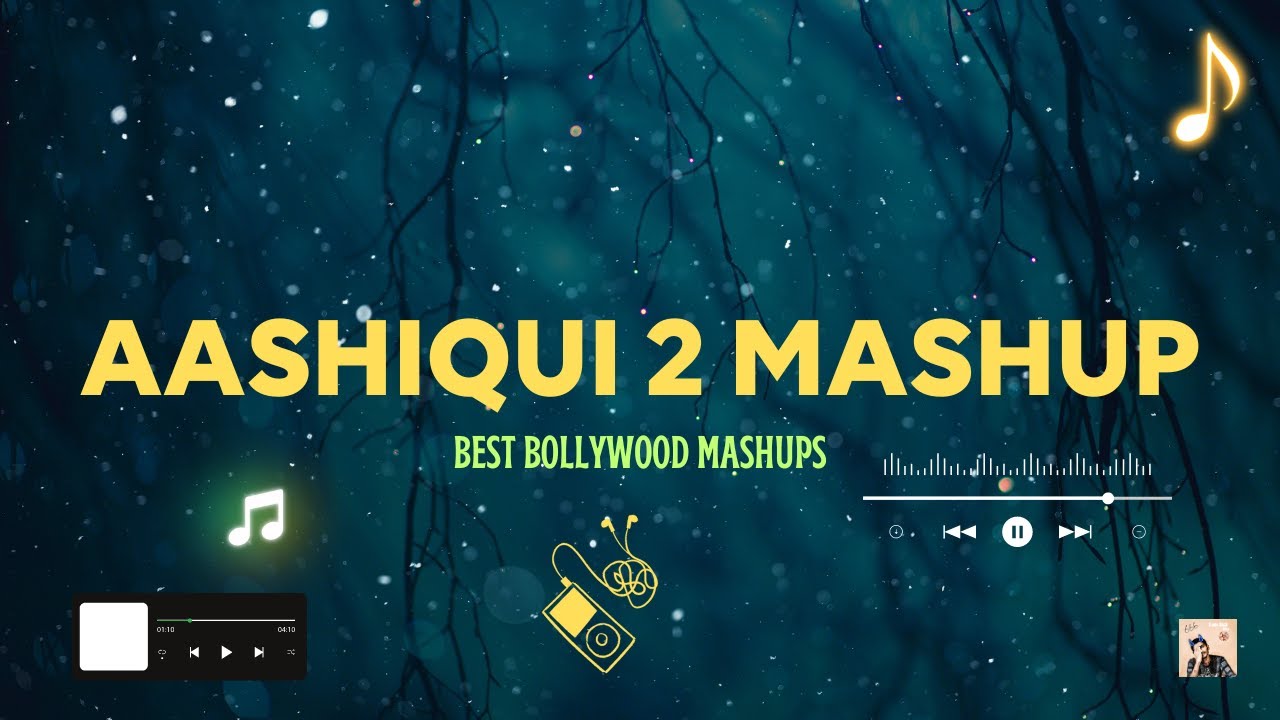 AASHIQUI 2 MASHUP FULL SONG | KIRAN KAMATH | BEST BOLLYWOOD MASHUPS ...