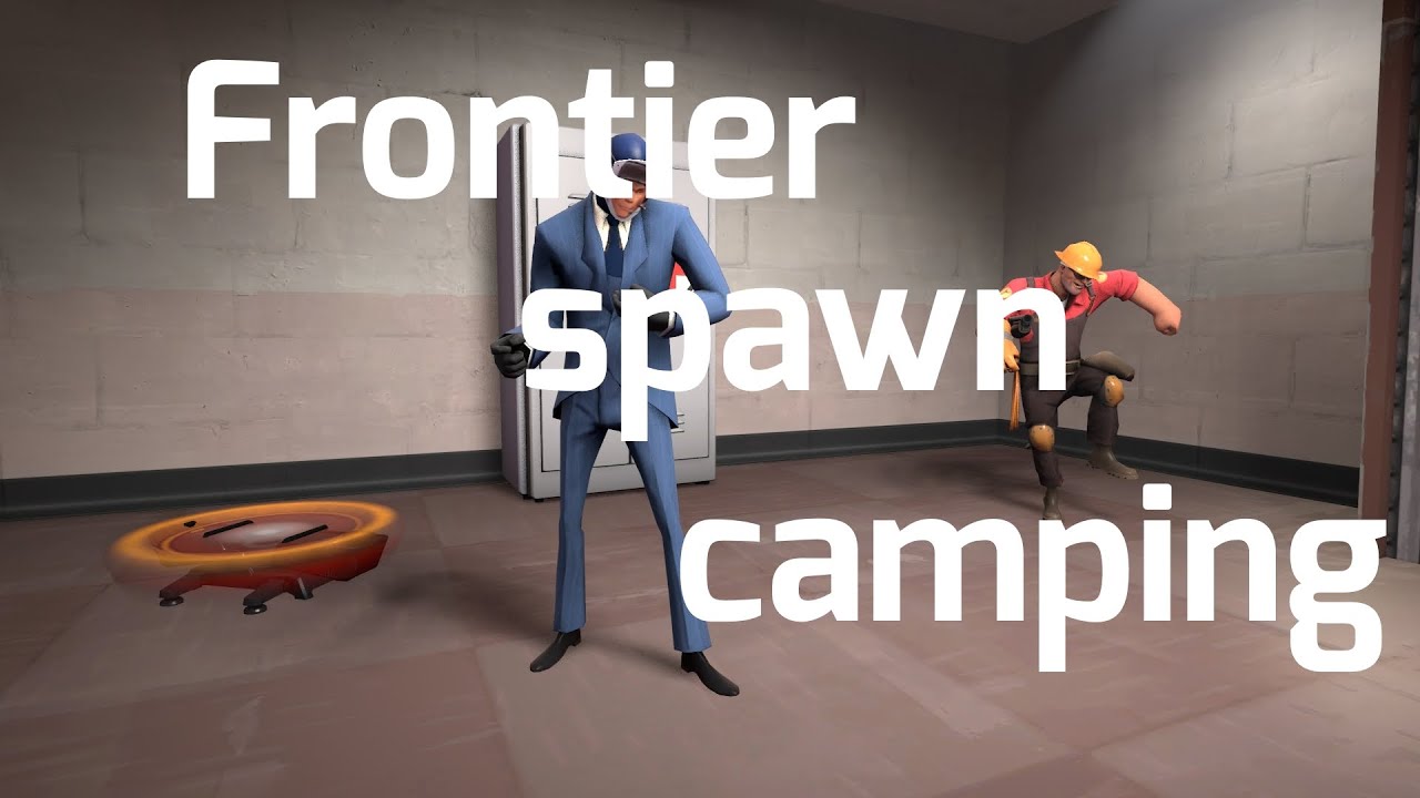 TF2 Griefing Ep. 3: Frontier Spawn Camping - YouTube