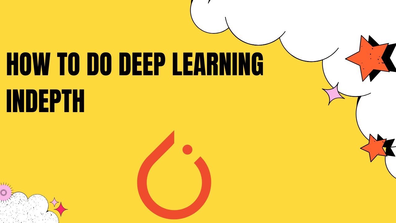 How to go indepth in Deep Learning | What to do after the basic stuff ...