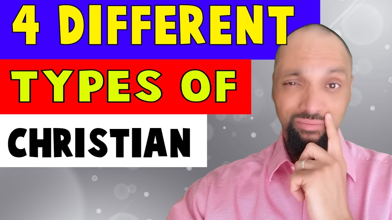 4 Types Of Christian - What One Are You? - YouTube
