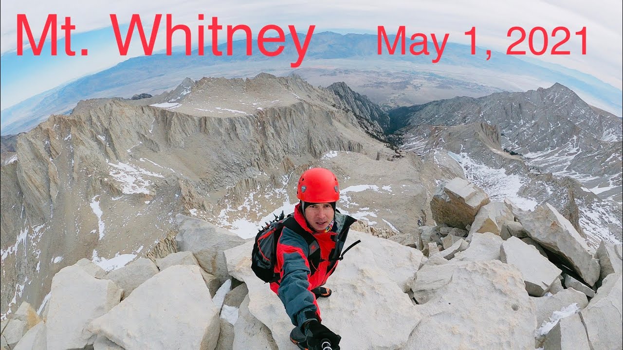 Whitney Summit!! May 1, 2021 (Mountaineers Route) - YouTube