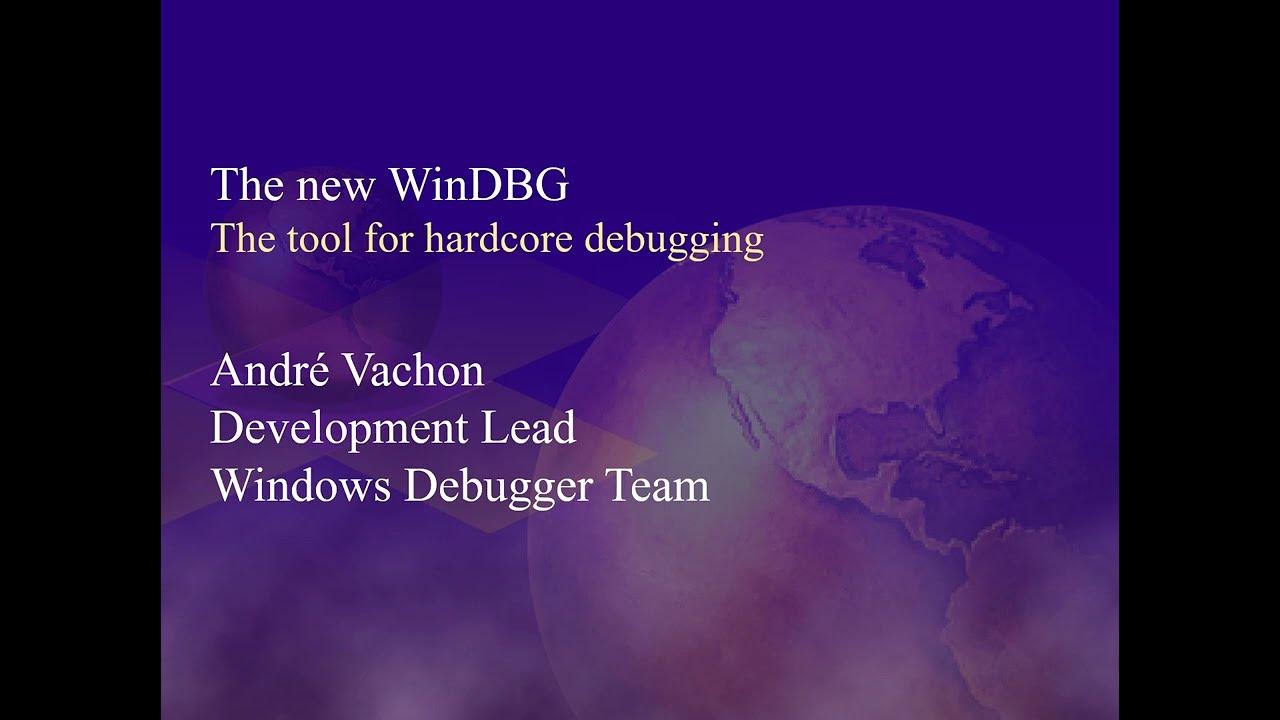 The New WinDBG: The Tool for Hardcore Debugging [SLIDES] - Andre Vachon - 2000/10 - YouTube