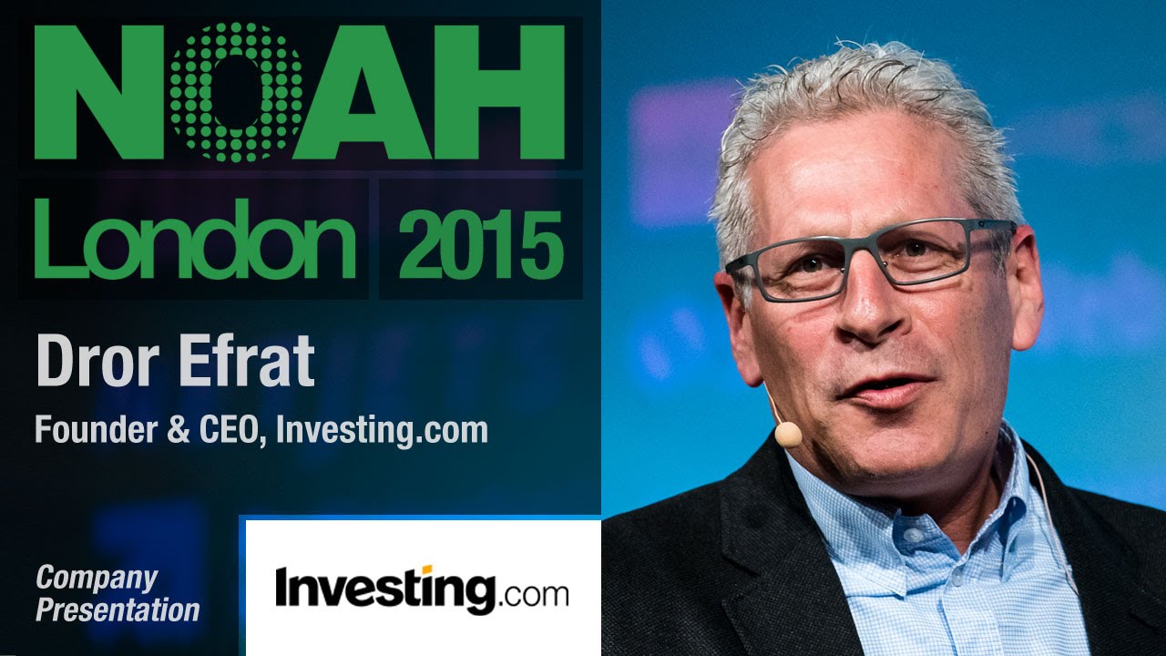 Dror Efrat, Investing.com - NOAH15 London - YouTube