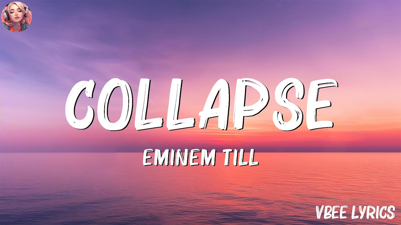 Eminem Till - Collapse (Lyrics) | Justin Bieber, Clean Bandit,...(Mix ...