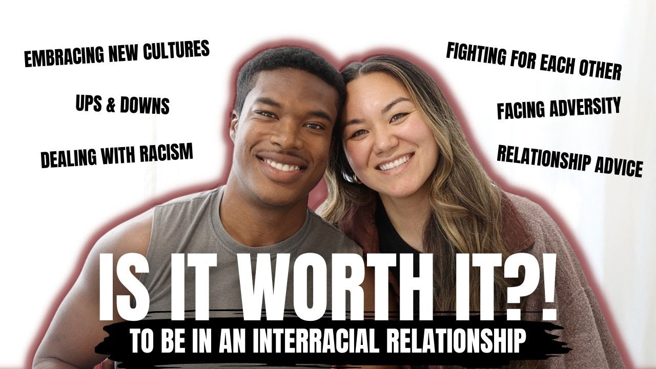 IS IT WORTH IT TO BE IN AN INTERRACIAL RELATIONSHIP | ETHAN & COURT ...
