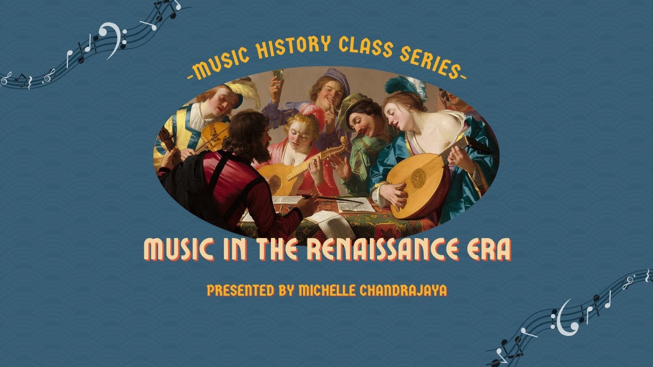 Music History Series: Music in The Renaissance Era | UPH Conservatory ...