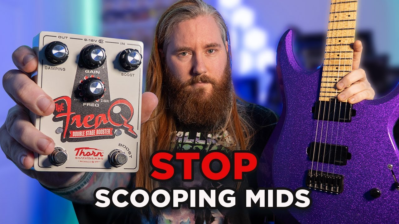 This Pedal Made Me Stop Scooping My Mids - Thorn Freaq Pedal - YouTube