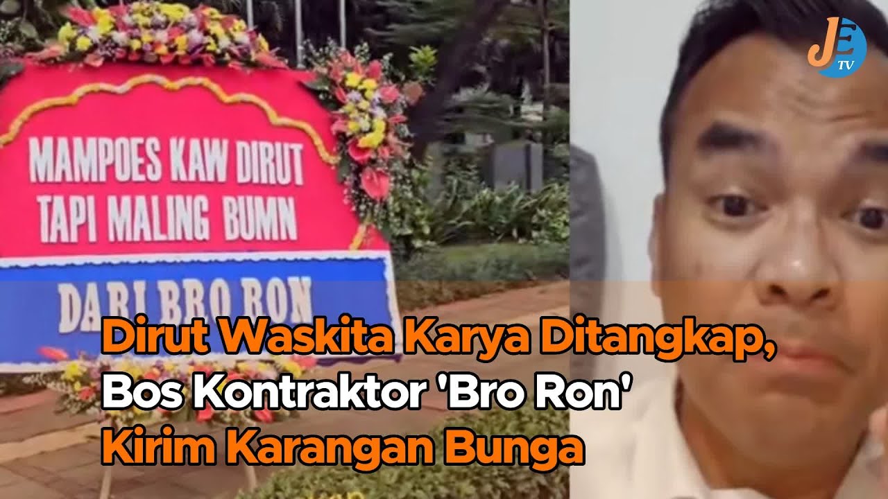 Dirut Waskita Karya Ditangkap, Bos Kontraktor 'Bro Ron' Kirim Karangan ...