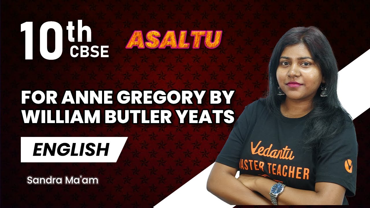 For Anne Gregory By William Butler Yeats | Class 10 English | CBSE 2025 ...