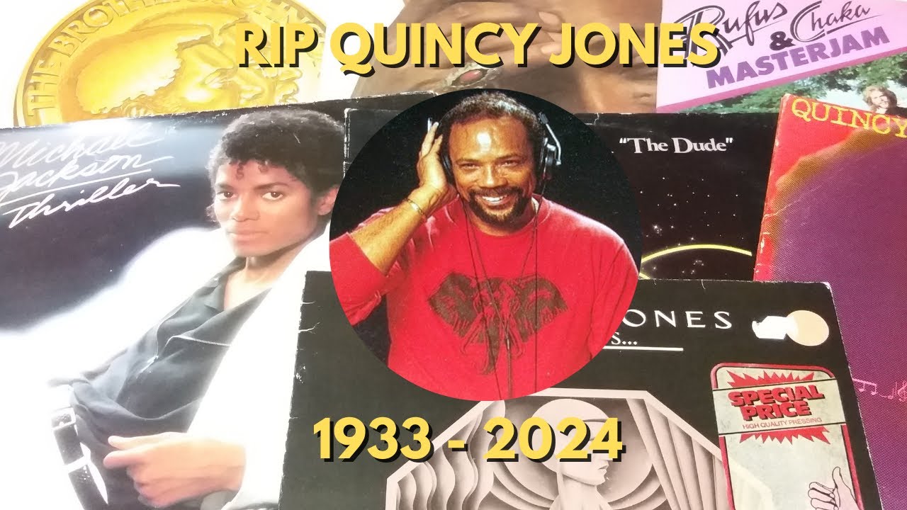 RIP Quincy Jones (1933 - 2024) - YouTube