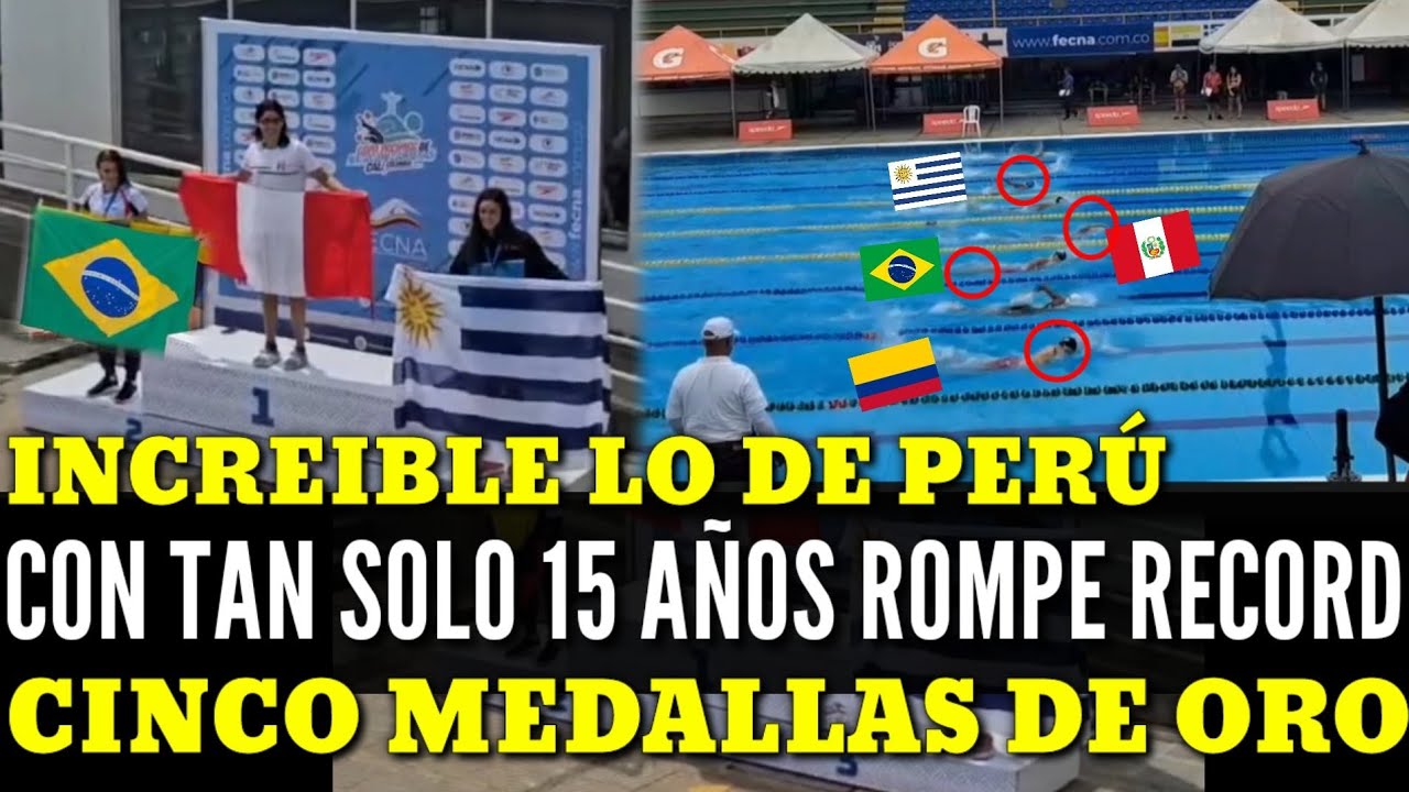 GRAN HAZAÑA de PERÚ en NATACIÓN!! con solo 15 AÑOS RECORD con 5 ...