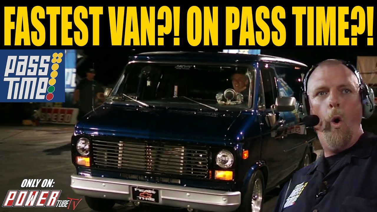 PASS TIME - Fastest VAN?! ON PASS Time?! - YouTube