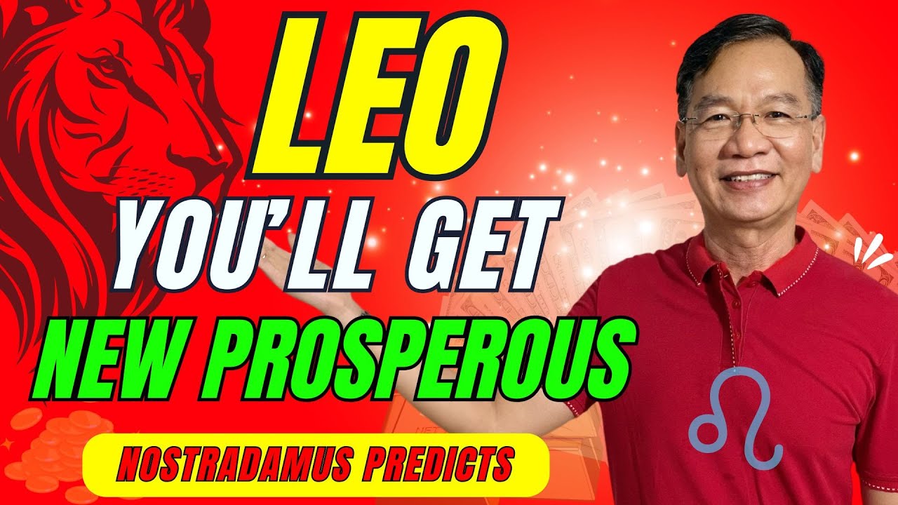 Nostradamus’s Prediction for LEO: A Prosperous New Beginning Starting ...