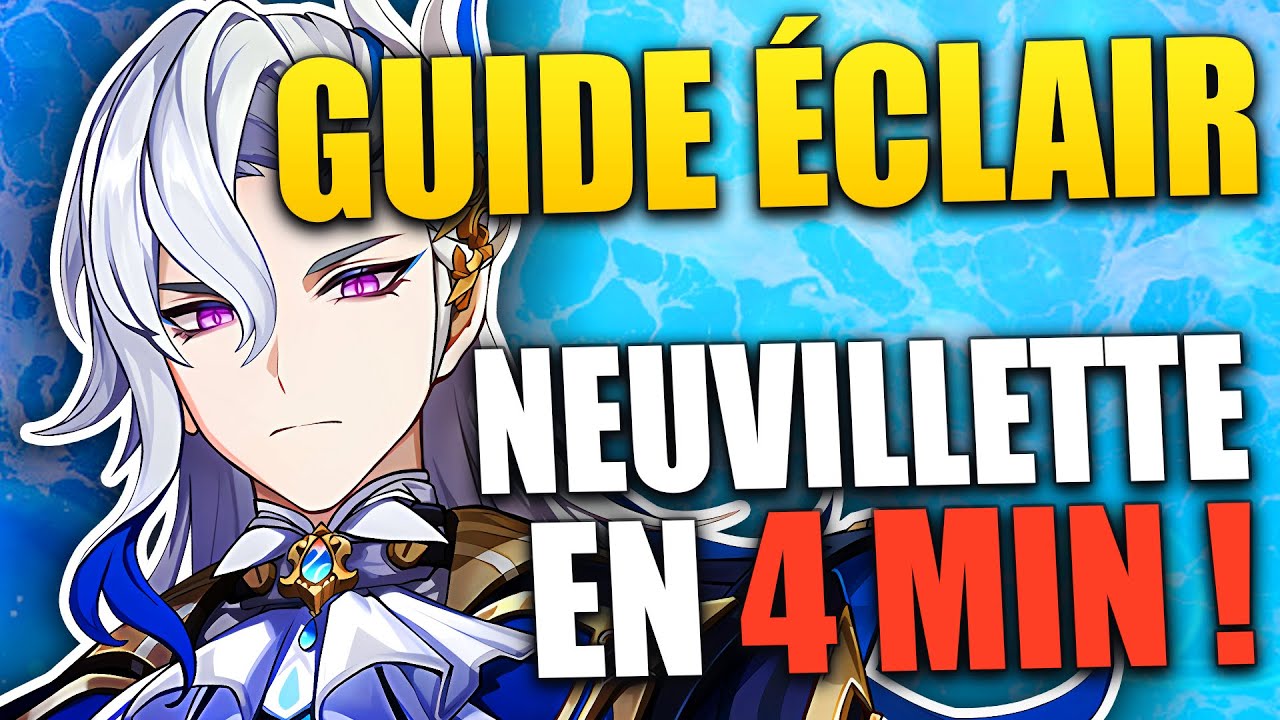 GUIDE ÉCLAIR NEUVILLETTE - Build Neuvillette EN 4 MIN ! - YouTube