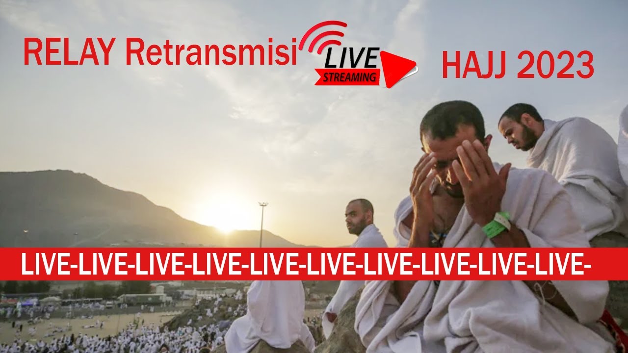 🔴Arafah Live Relay Mina Live🔴Retransmition Hajj Live 2023 | Makkah Live ...