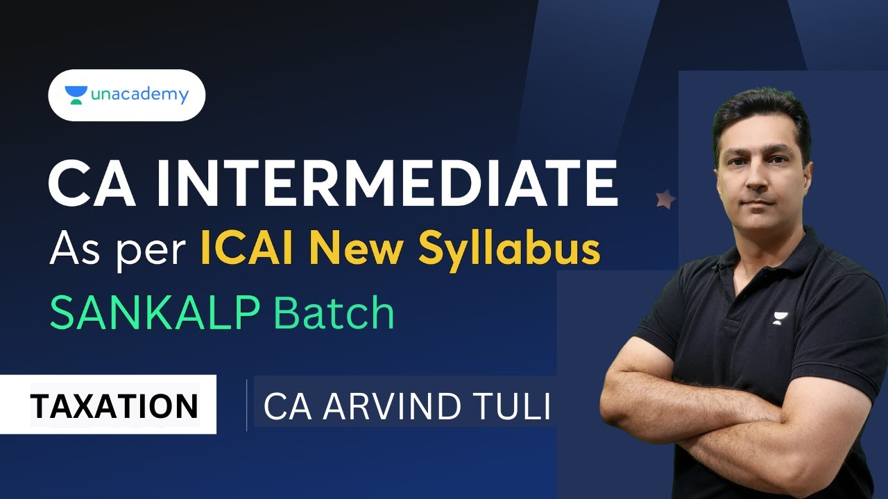 CA Intermediate Taxation | Sankalp Batch for New ICAI Syllabus | CA ...